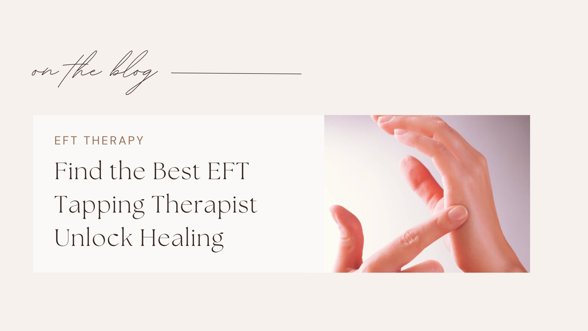 Find the Best EFT Tapping Therapist | EFT Tapping- Our Magic Within